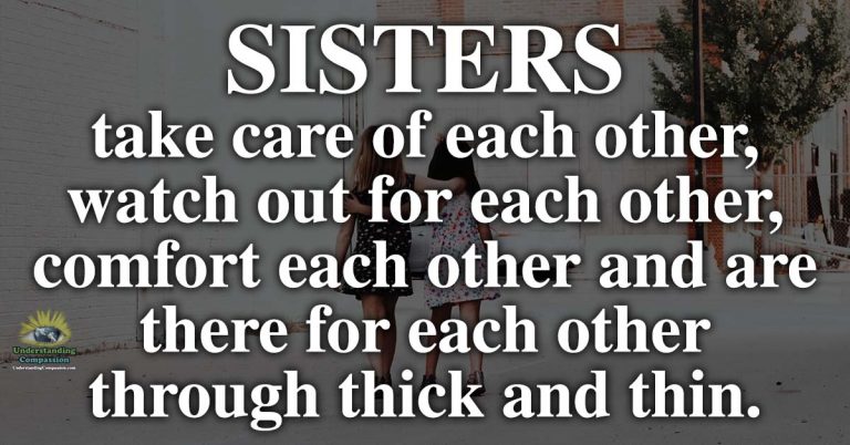 Sisters Take Care Of Each Other Watch Out For Each Other Comfort Each Other And Are There For